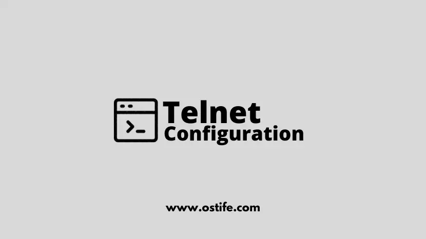 Tahapan Dalam Konfigurasi Telnet - Ostife